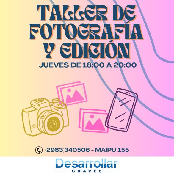 TALLER DE FOTOGRAFIA Y EDICIÓN - ChavesDigital TALLER DE FOTOGRAFIA Y EDICIÓN - ChavesDigital
